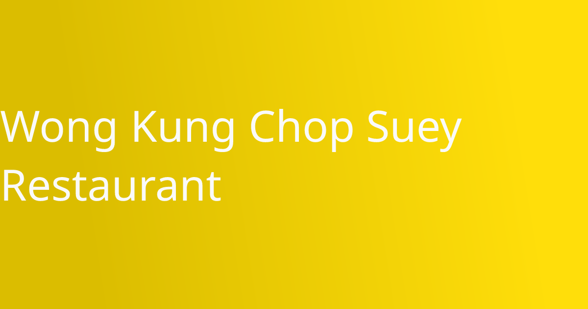 Best Chinese in Waipahu, HI | Wong Kung Chop Suey Restaurant | Order Online